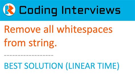Best Way To Remove All White Spaces From A String Linear Time Solution