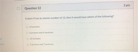 Solved 2 Pts Question 12 If Atom X Has An Atomic Number Of Chegg Com