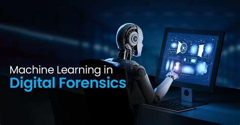 Machine Learning In Digital Forensics 360digitmg
