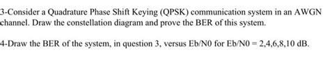 Solved 3 Consider A Quadrature Phase Shift Keying Qpsk
