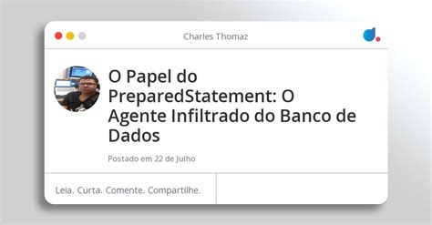 O Papel Do Preparedstatement O Agente Infiltrado Do Banco De Dados