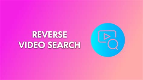 Reverse Video Search 5 Tools Find What Youre Looking For