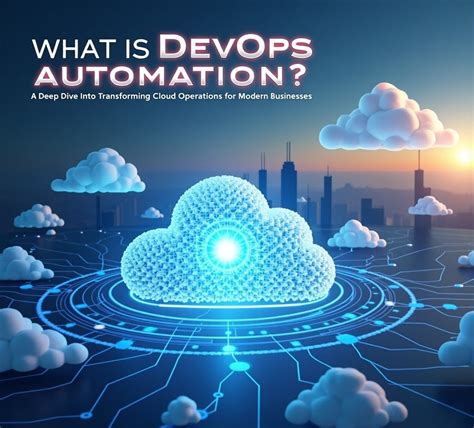 What Is Devops Automation Transforming Cloud Operations