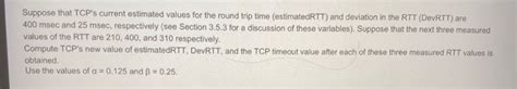 Solved Suppose That Tcps Current Estimated Values For The