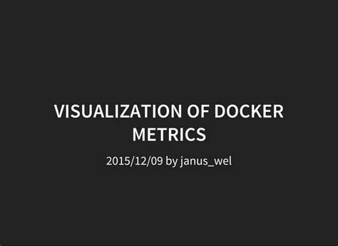 Visualization Of Docker Metrics Ppt