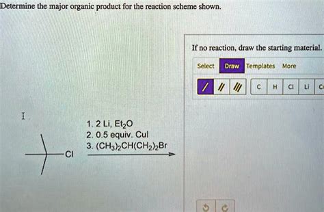 SOLVED: Determine the major organic product for the reaction scheme ...