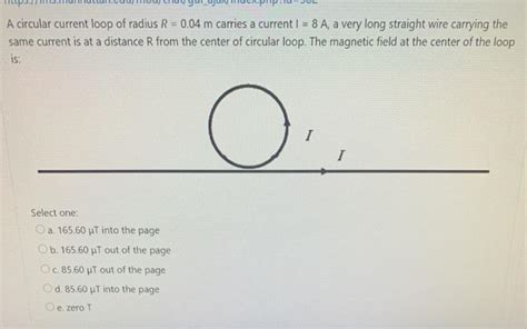 solved a circular current loop of radius r 0 04 m carries