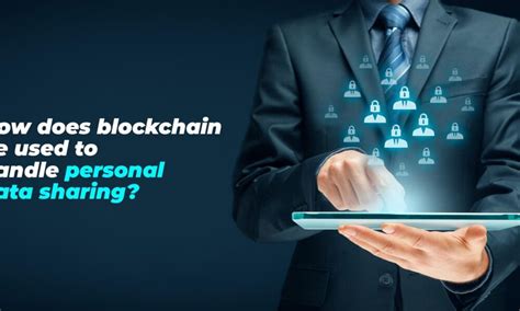 How Does Blockchain Be Used To Handle Personal Data Sharing