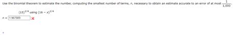 Solved Use The Binomial Theorem To Estimate The Number Chegg