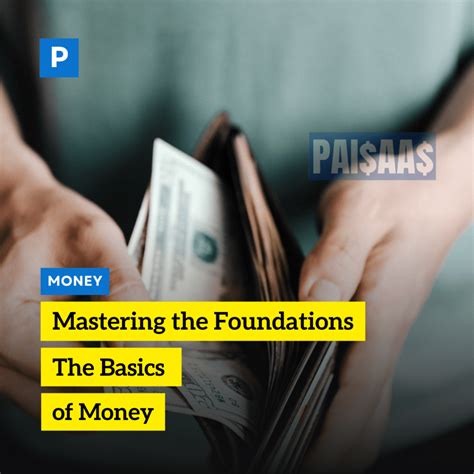 mastering the foundations the basics of money paisaas