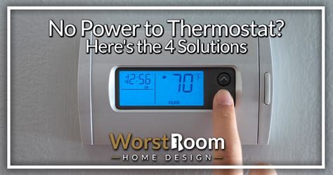 No Power To Thermostat Heres The 4 Solutions Worst Room