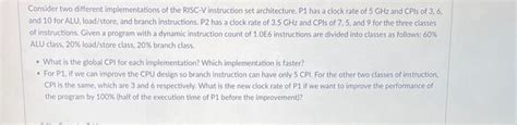 Solved Consider Two Different Implementations Of The RISC V Chegg