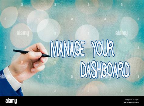Conceptual Hand Writing Showing Manage Your Dashboard Concept Meaning