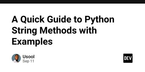 A Quick Guide To Python String Methods With Examples Dev Community