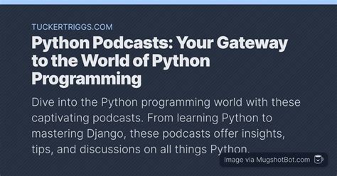 python podcasts your gateway to the world of python programming