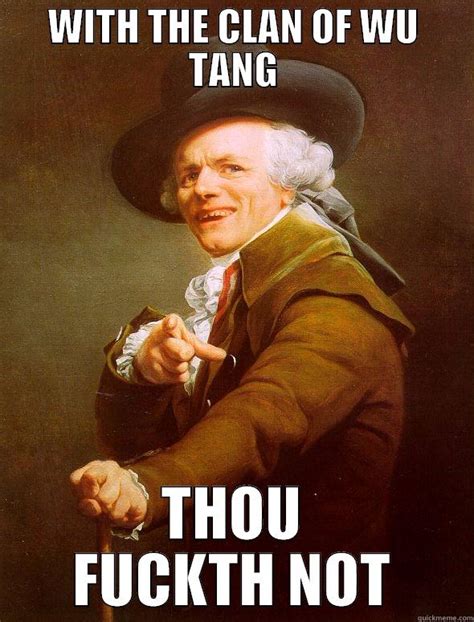 Thou Fuckets Not Quickmeme