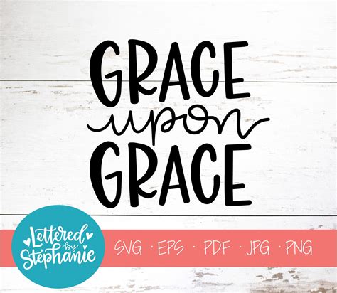 Grace Upon Grace SVG Cut File Digital File Svg Bible Svg Etsy
