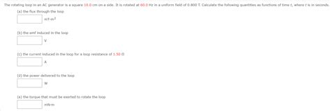 Solved The Rotating Loop In An Ac Generator Is A Square