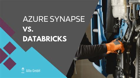 Azure Synapse Vs Databricks A Comparison Ailio