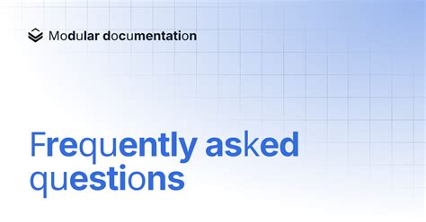 Frequently Asked Questions Modular Documentation