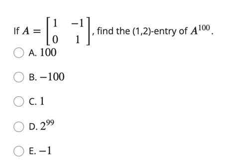 Solved Ifad 71 Find The Find The 12 Entry Of A100