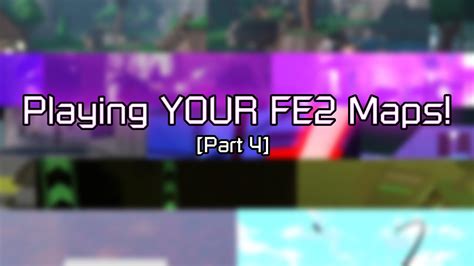 Playing Your Fe2 Maps Part 4 Youtube