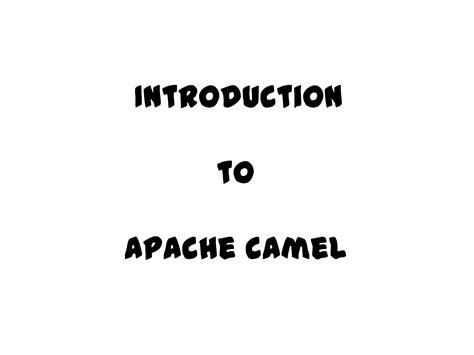An Introduction To Apache Camel Ppt