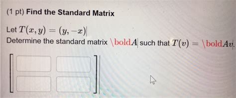 solved find the standard matrix let t x y y x