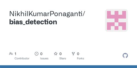 Github Nikhilkumarponagantibiasdetection