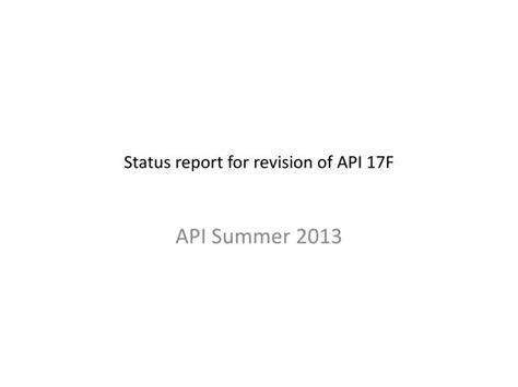 ppt status report for revision of api 17f powerpoint presentation