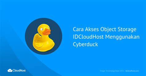 Cara Akses Object Storage Dengan Cyberduck Idcloudhost