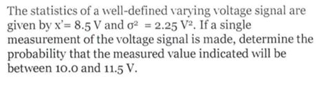 Solved The Statistics Of A Well Defined Varying Voltage Chegg