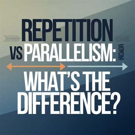 Repetition Vs Parallelism Whats The Difference Grammar Blend