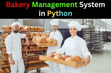 Bakery Management System In Python Class Project Copyassignment