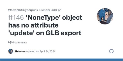 Nonetype Object Has No Attribute Update On Glb Export · Issue 146 · Wolvenkitcyberpunk