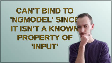 Can T Bind To NgModel Since It Isn T A Known Property Of Input YouTube