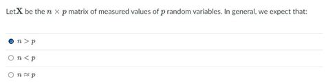 Solved Let X Be The Np Matrix Of Measured Values Of P Chegg Com