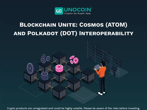 A Deep Dive Into Cosmos Atom And Polkadot Dot For Seamless