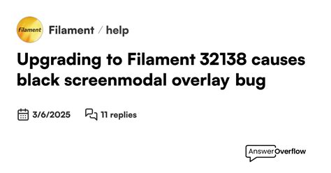 Upgrading To Filament 32138 Causes Black Screenmodal Overlay Bug