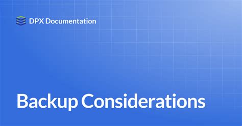 Backup Considerations DPX Documentation
