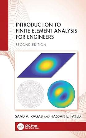 INTRODUCTION TO FINITE ELEMENT ANALYSIS FOR ENGINEERS ED HB Ragab Saad A Fayed