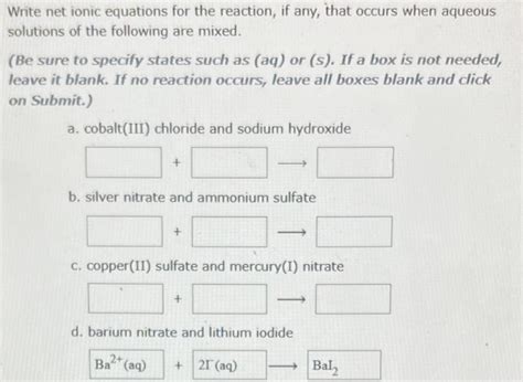 Solved Write Net Ionic Equations For The Reaction If Any