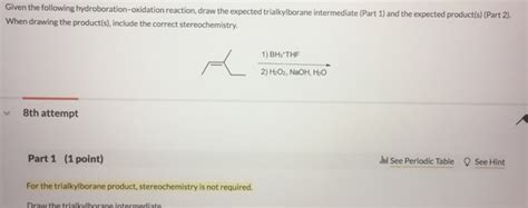 Solved Following Hydroboration Oxidation Reaction Draw The