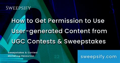 Get Permission To Use User Generated Content From UGC Contests And Sweepstakes Sweepsify