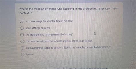 Solved What Is The Meaning Of Static Type Checking In The Chegg