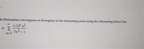 Solved S ]determine Convergence Or Divergence Of The
