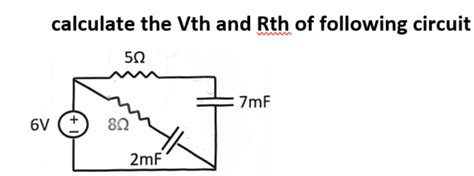 Calculate The Vth And Rth Of Following Circuit