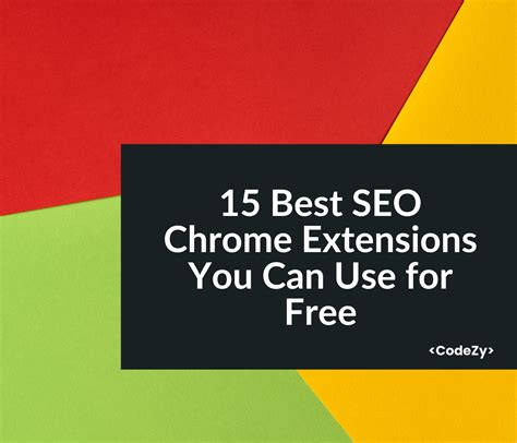 15 Best Seo Chrome Extensions You Can Use For Free