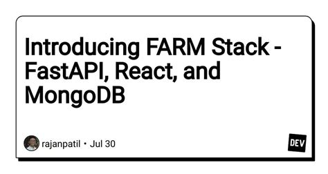 Introducing Farm Stack Fastapi React And Mongodb Rdevto
