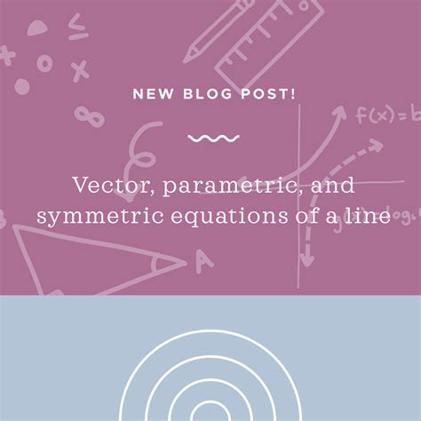 Finding Vector Parametric And Symmetric Equations Of A Line — Krista King Math Online Math Help